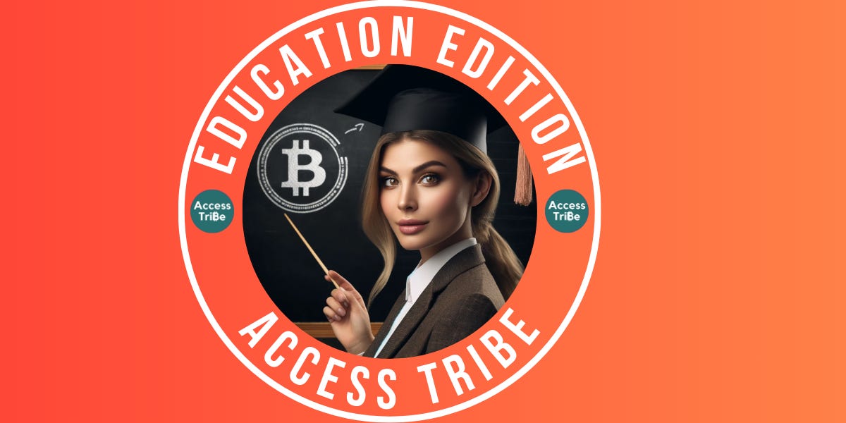 The Education Edition - by Access Tribe Bitcoin