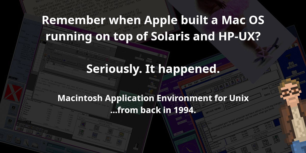 When Apple built MacOS... for Solaris and HP-UX. In 1994.