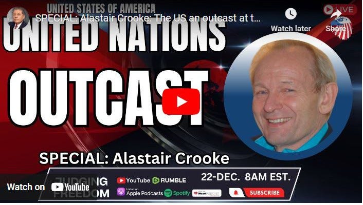 SPECIAL: Alastair Crooke: The US an outcast at the UN