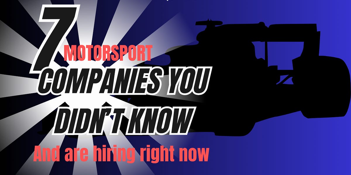 7 Motorsport Teams&Companies hiring, you didn't know