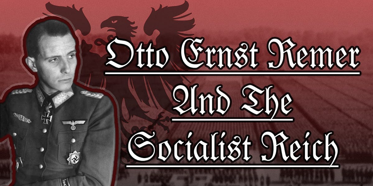 Otto Ernst Remer and The Socialist Reich