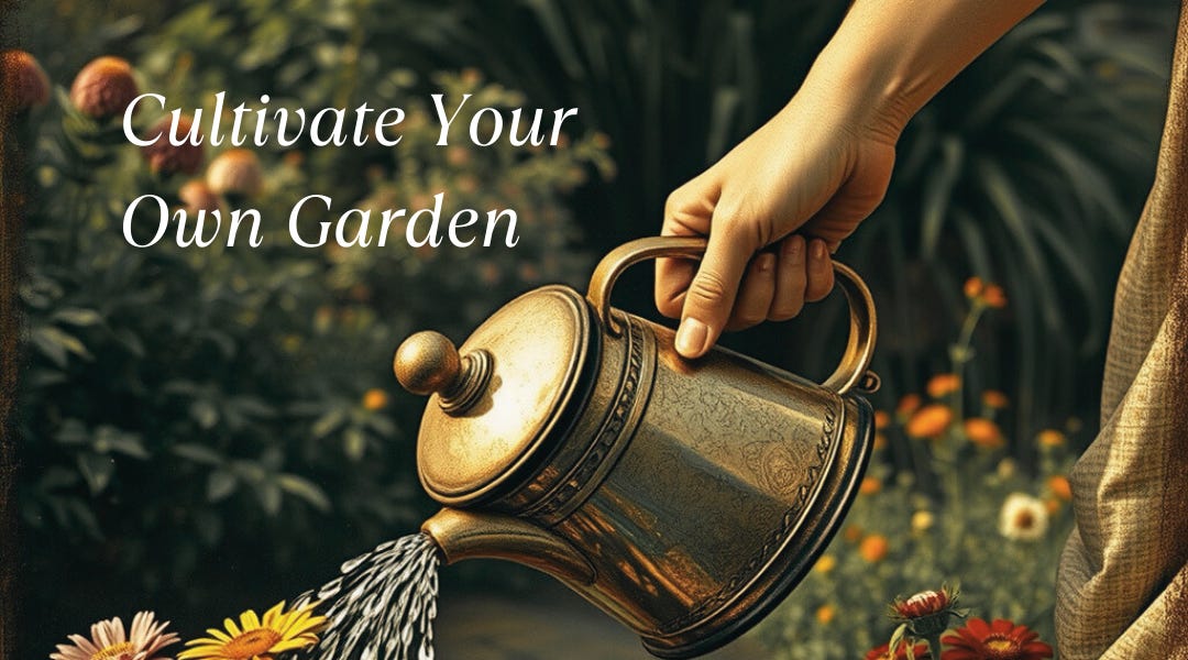 Cultivate Your Garden - by Abigail Parague