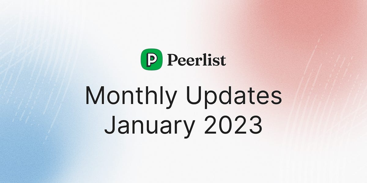 Peerlist Monthly Update: January 2023 - by Akash Bhadange