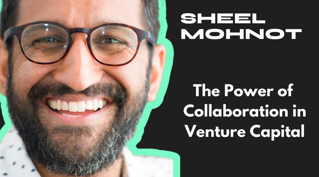 Sheel Mohnot of BTV on The Power of Collaboration in Venture Capital