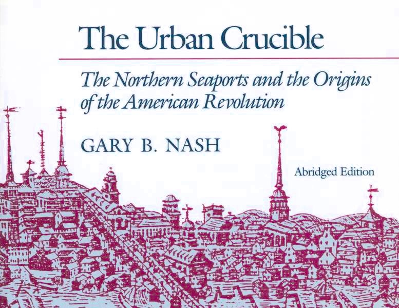 Review: Urban Crucible by Gary Nash - by James M. Masnov
