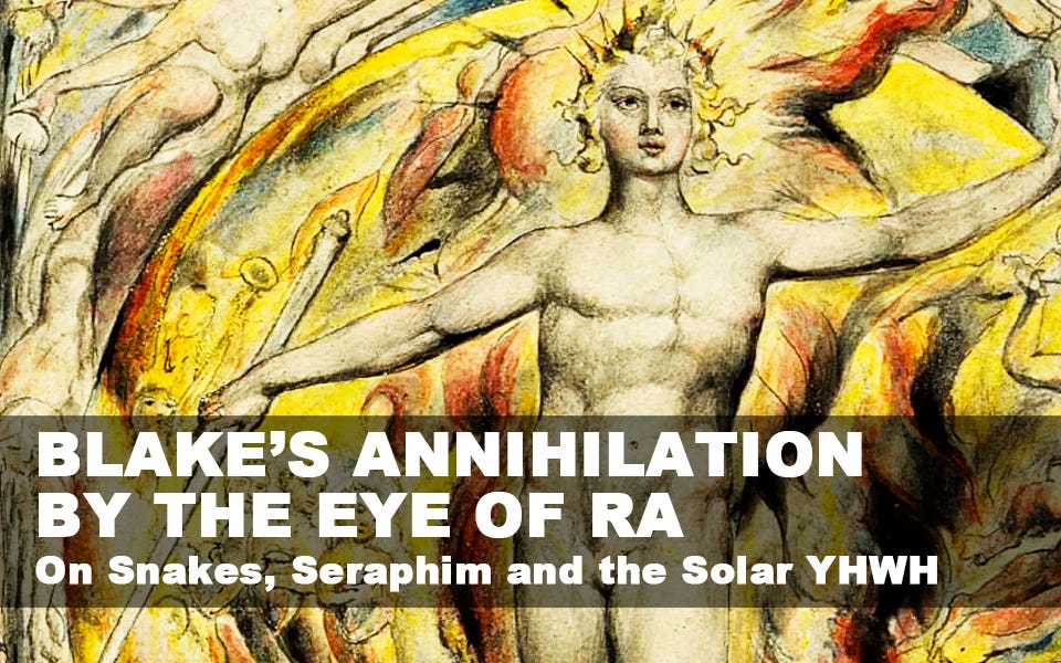 Blake's Annihilation by the Eye of Ra: On Snakes, Seraphim and the ...