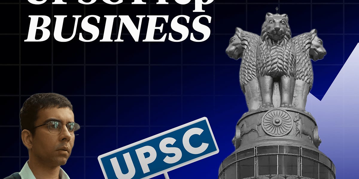 Why UPSC prep is ₹8,000 Cr business? ⬇️ - by Abhishek