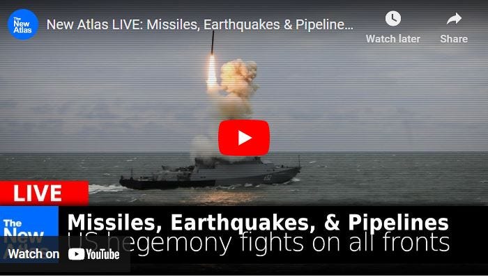 New Atlas LIVE: Missiles, Earthquakes & Pipelines - US Hegemony ...