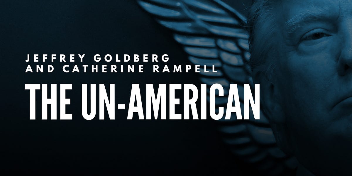 Jeffrey Goldberg and Catherine Rampell: The Un-American