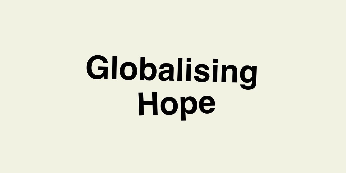 Globalising Hope - by A Growing Culture - Offshoot