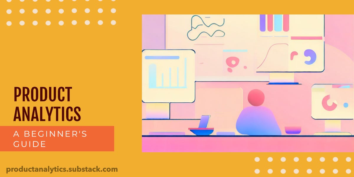 A Beginner's Guide to Product Analytics