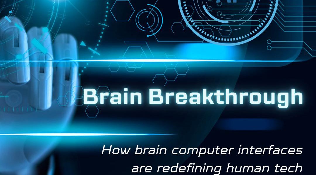 Brain Breakthroughs: How Brain-Computer Interfaces Are Redefining Human-Tech Interaction