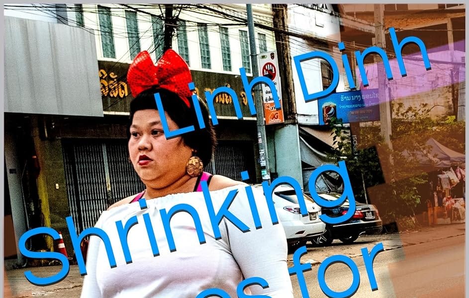 Shrinking Oases for Useless Eaters! - by Linh Dinh