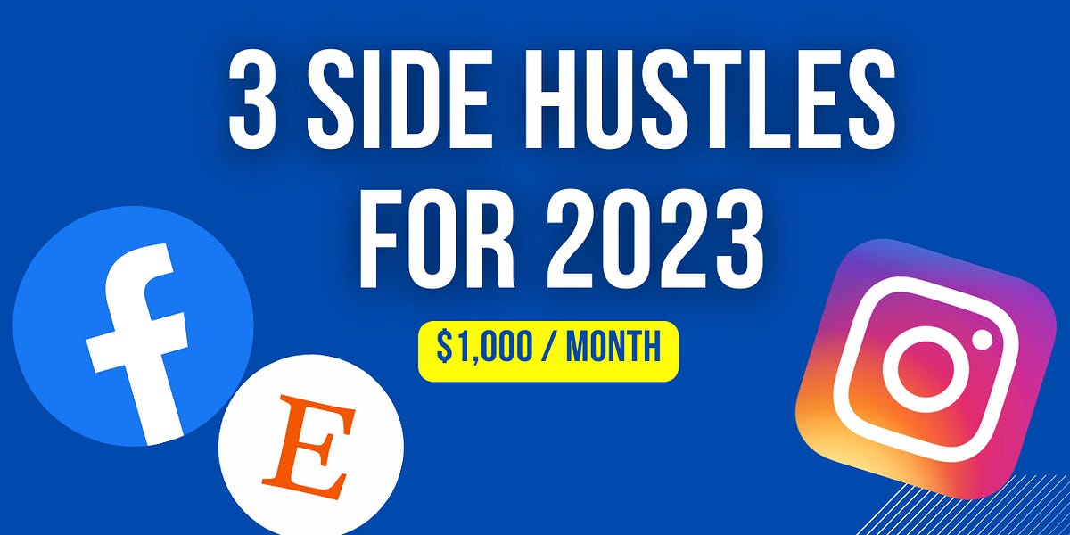 🧠 3 Side Hustles to Make $1,000/month in 2023