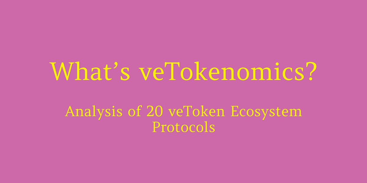 What’s veTokenomics? Analysis of 20 veToken Ecosystem Protocols