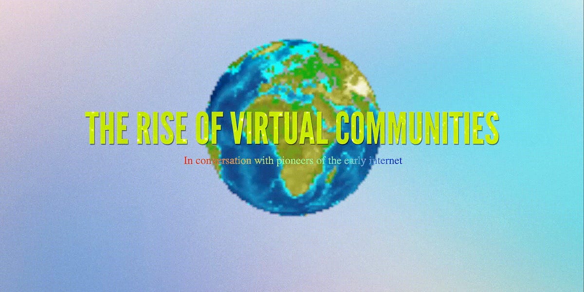 The Rise of Virtual Communities
