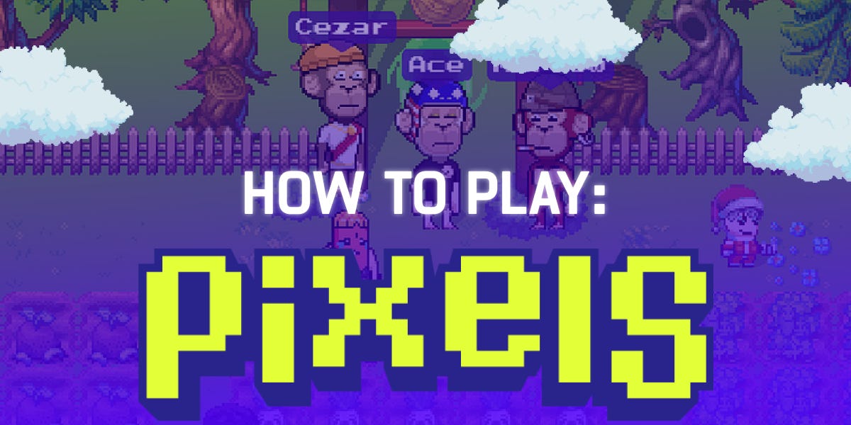 How to Play Pixels - Playcore
