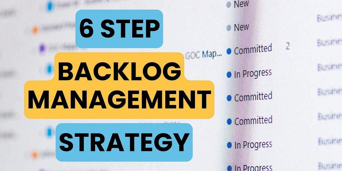 6 Steps to Effectively Manage Product Backlog