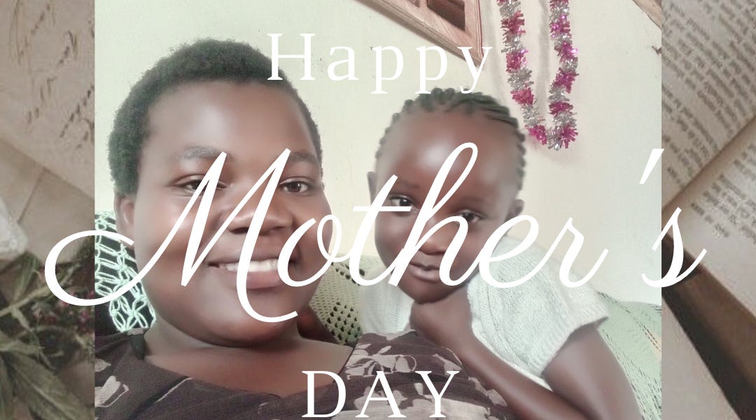 HAPPY MOTHERS' DAY - by Lyvine Achieng - Lyvine’s Substack