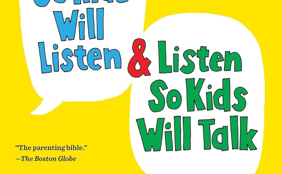 How to Talk So Kids Will Listen & Listen So Kids Will Talk