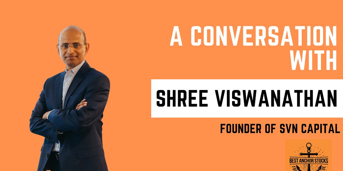 A Conversation With Shree Viswanathan, founder of SVN Capital