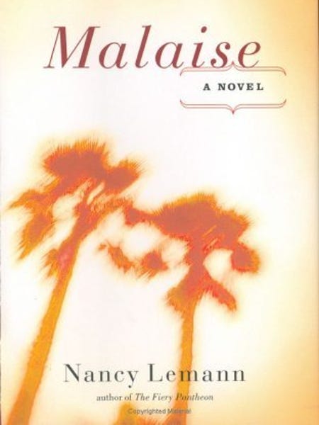 "Malaise: A Novel" by Nancy Lemann - by M Sarki