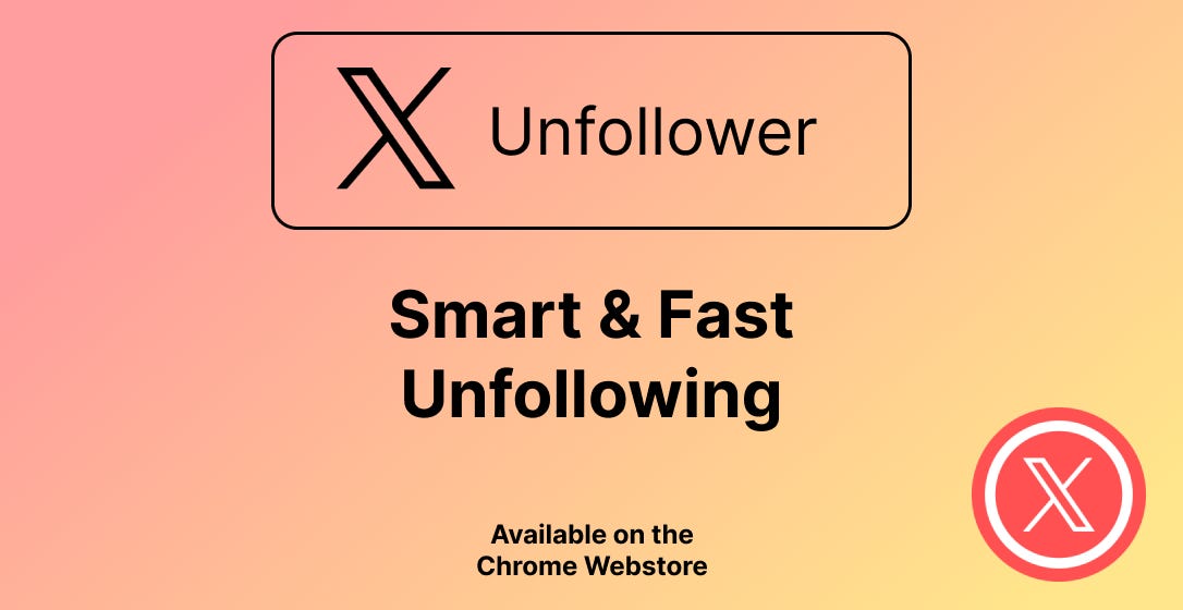 Announcing — 𝕏 Unfollower - by G-Wok 🏗 ᵍᵐ