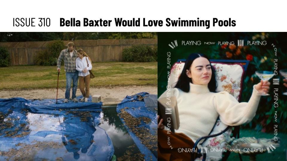 Issue #310: Bella Baxter Would Love Swimming Pools