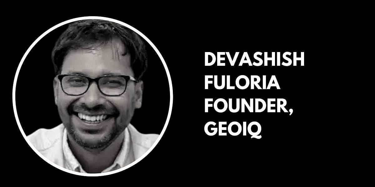 Transcript : Adding Intelligence To Location | Devashish Fuloria @ Geo IQ