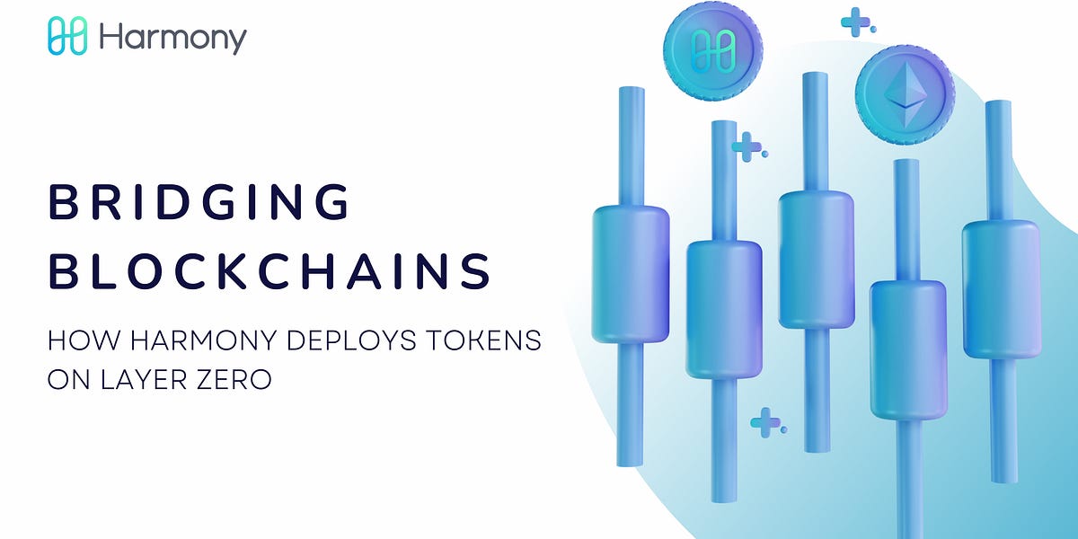 Bridging Blockchains: How Harmony deploys tokens on LayerZero