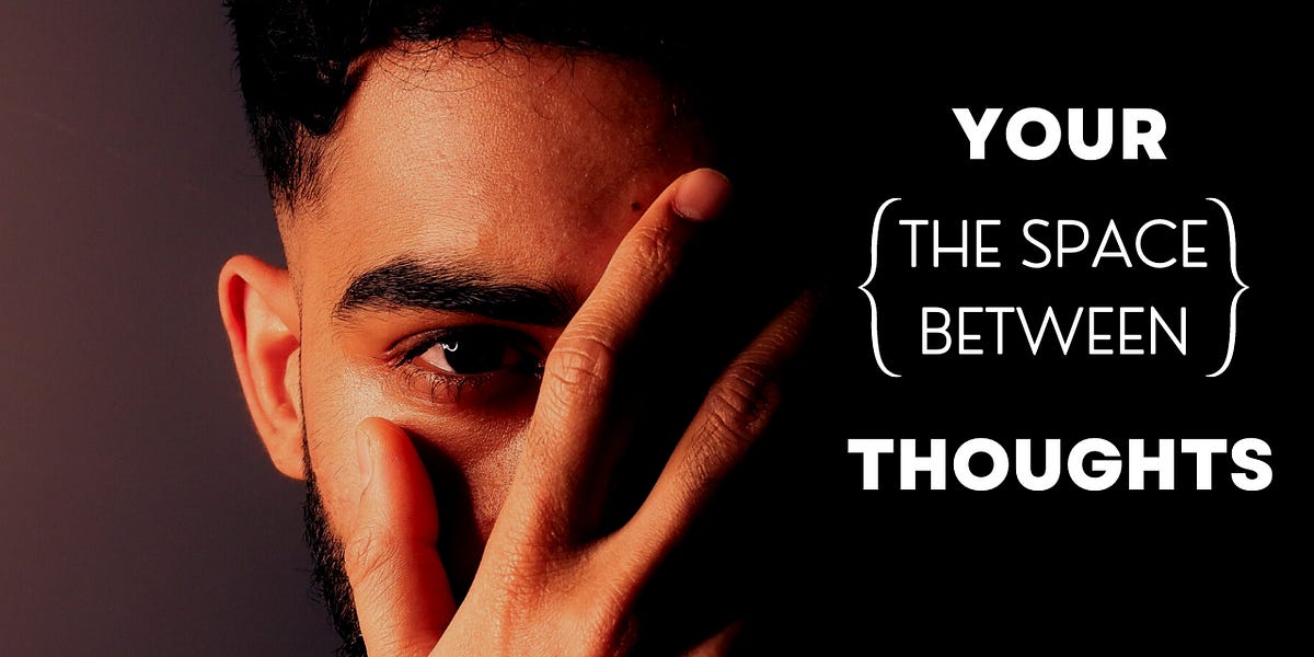 The Space Between Your Thougths - Daanish Mahmood