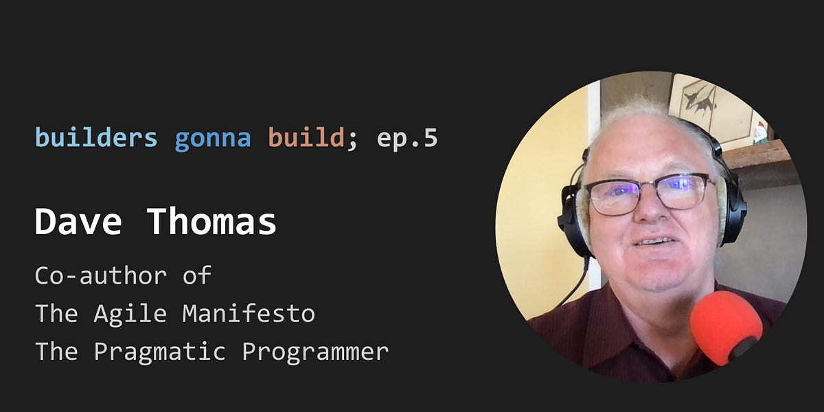 Ep.5: Dave Thomas, Agile Manifesto and Pragmatic Programmer co-author