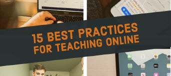15 Best Practices For Teaching Online, As Online Teacher