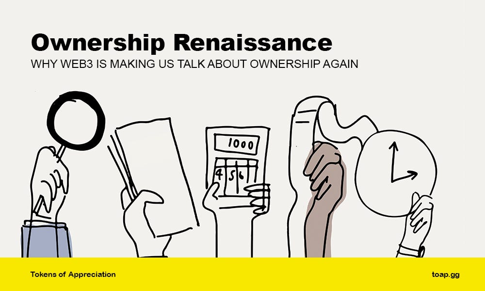 Ownership Renaissance - TOAP’s Substack