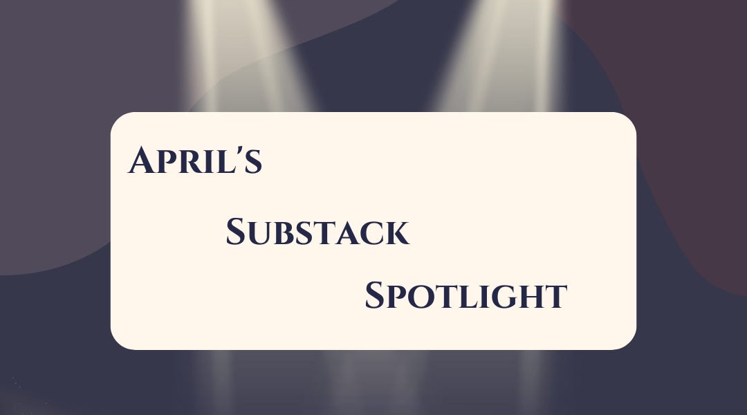 April's Substack Spotlight
