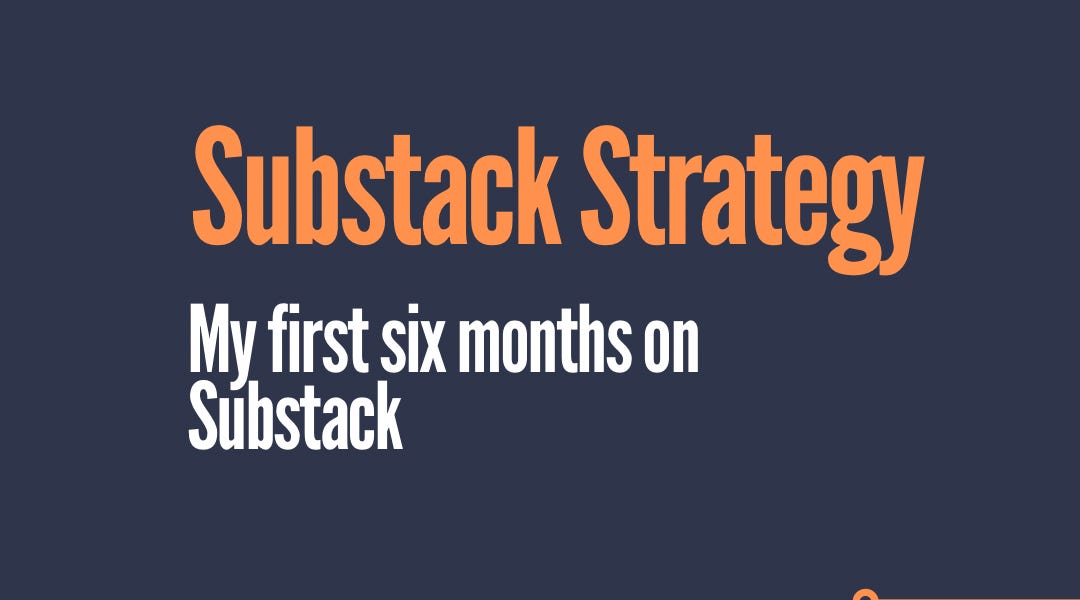 My first SIX Months on Substack: The Growth Story So Far