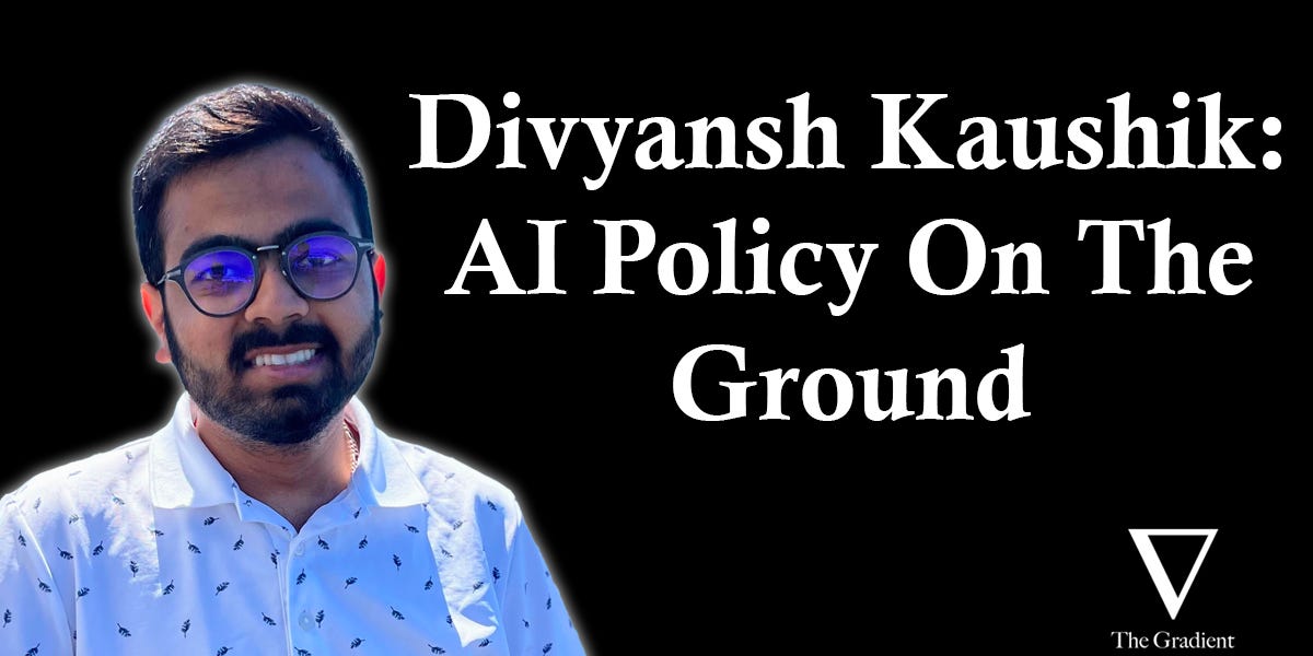 Divyansh Kaushik: AI Policy On The Ground