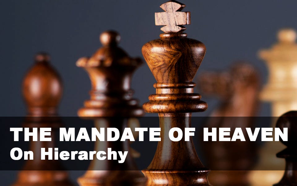 The Mandate of Heaven: On Hierarchy - by Andy Wilson