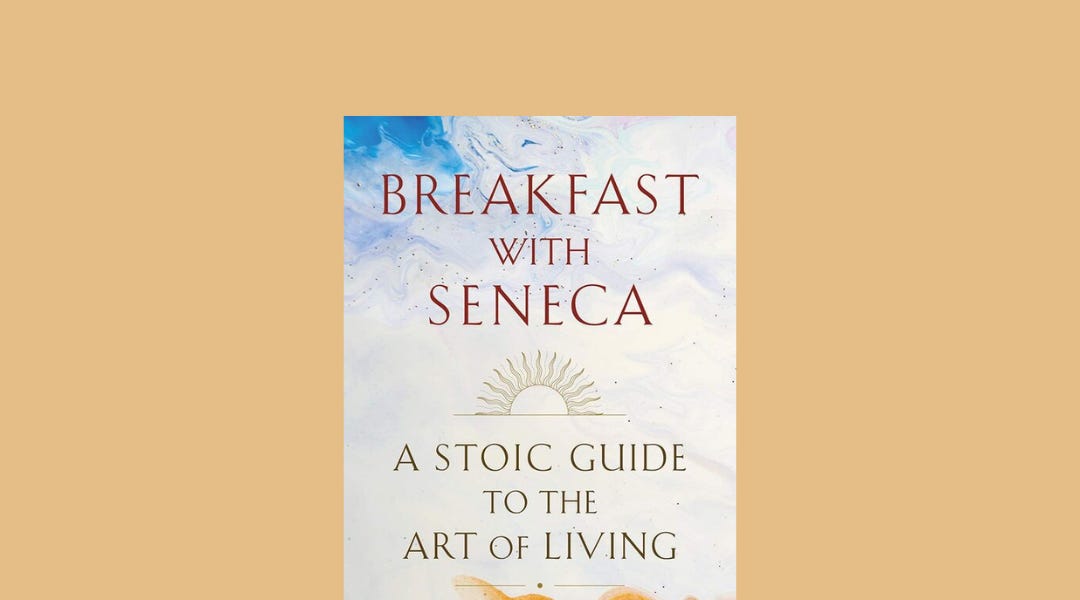 Breakfast with Seneca - by The Plato's Academy Centre