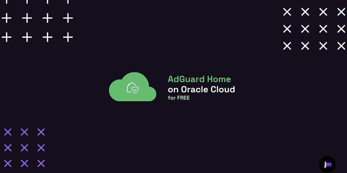 Installing Adguard Home On Oracle Cloud For Free
