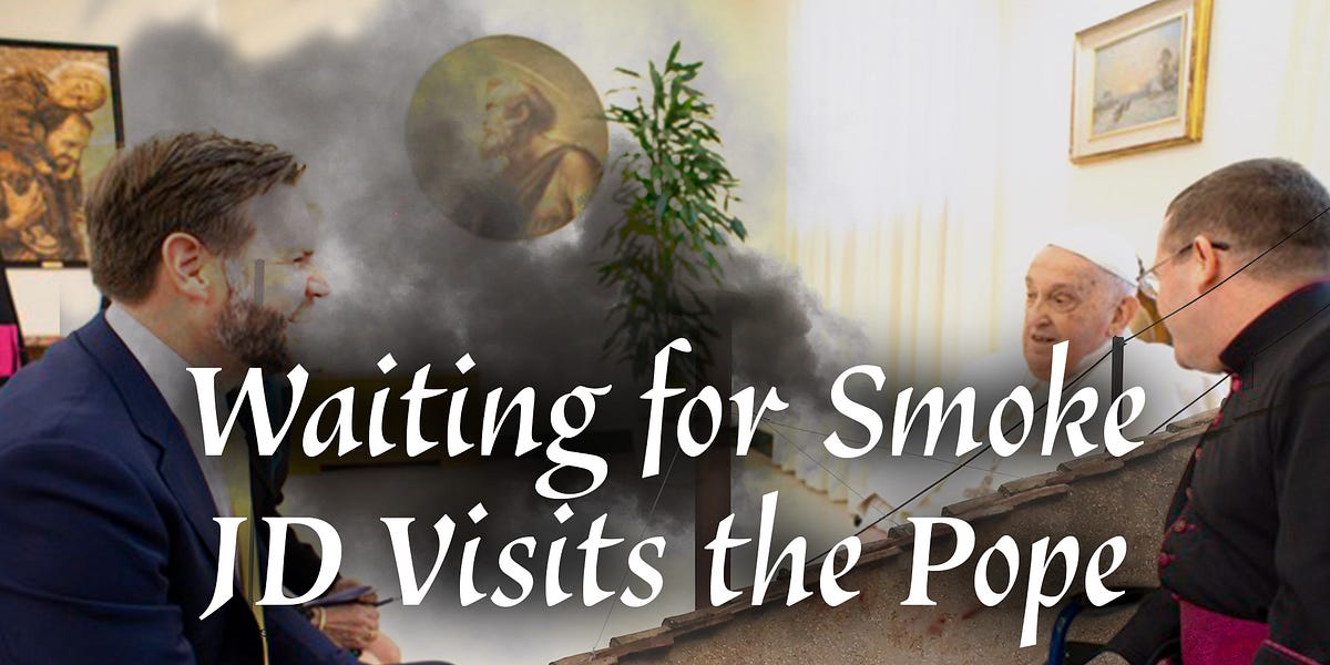 Waiting for Smoke: JD Visits the Pope - by Jim Stewartson