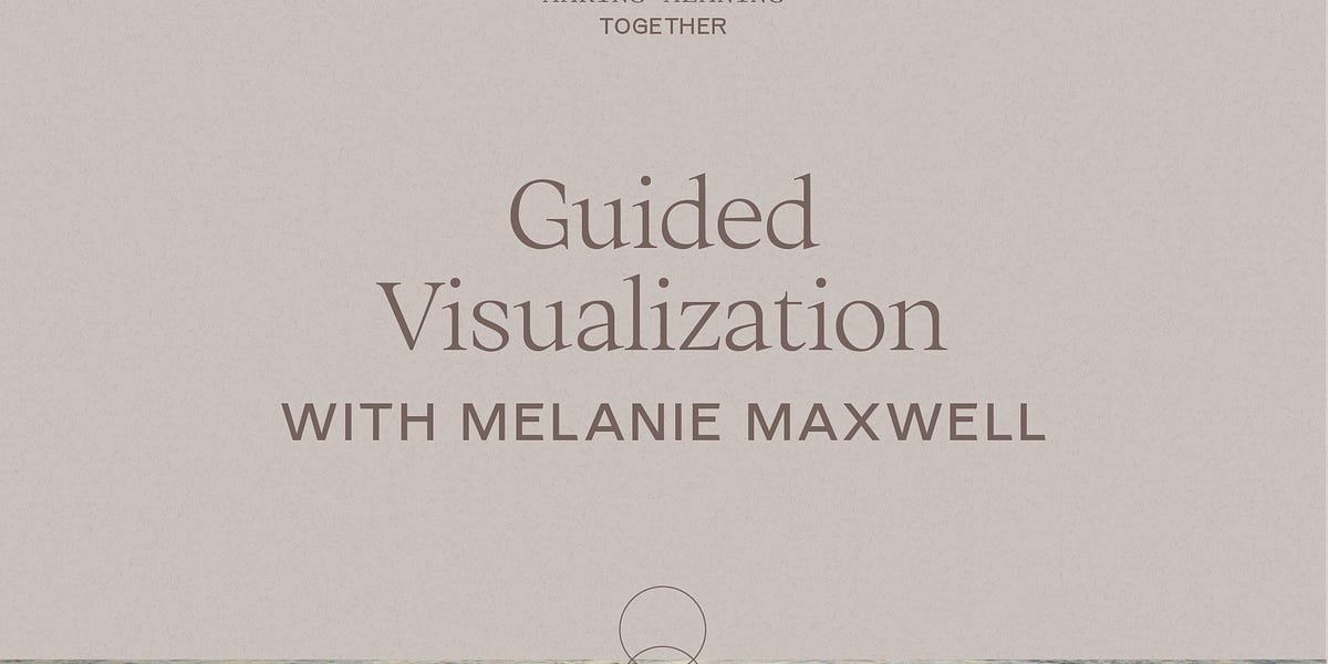 Guided Visualization: Easing Chaos and Sourcing Guidance