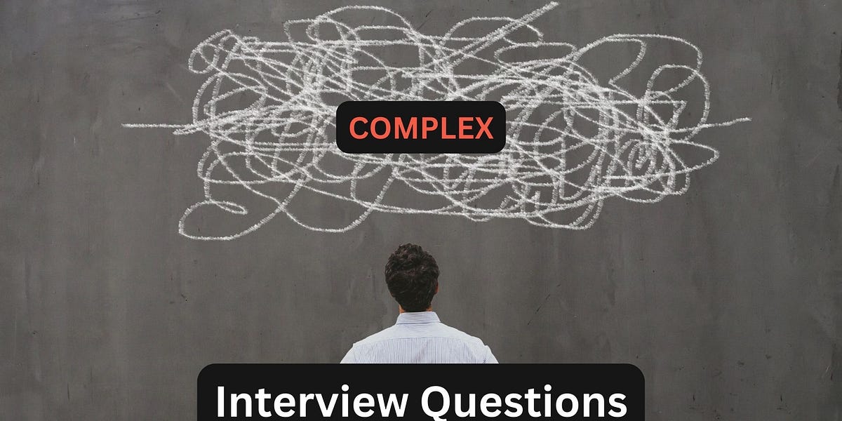 How to Answer Complex Interview Questions?