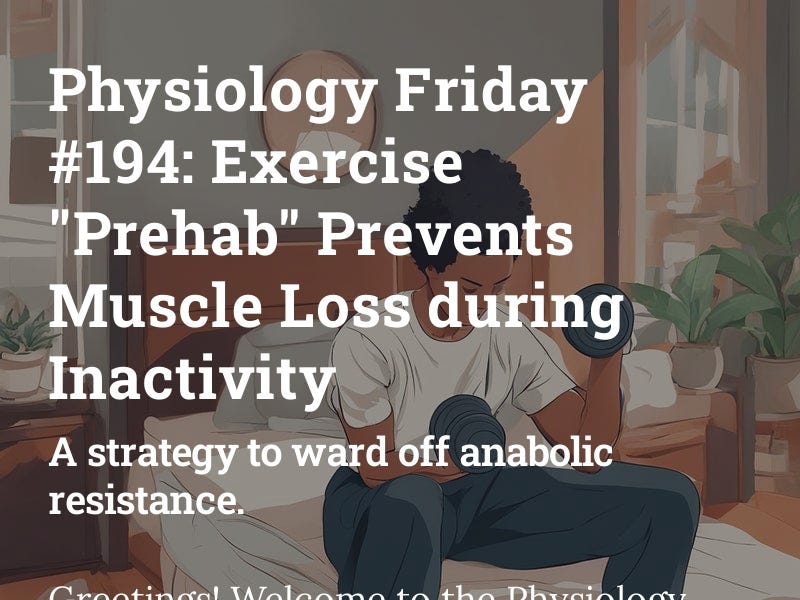 Physiology Friday #194: Exercise "Prehab" Prevents Muscle Loss during ...