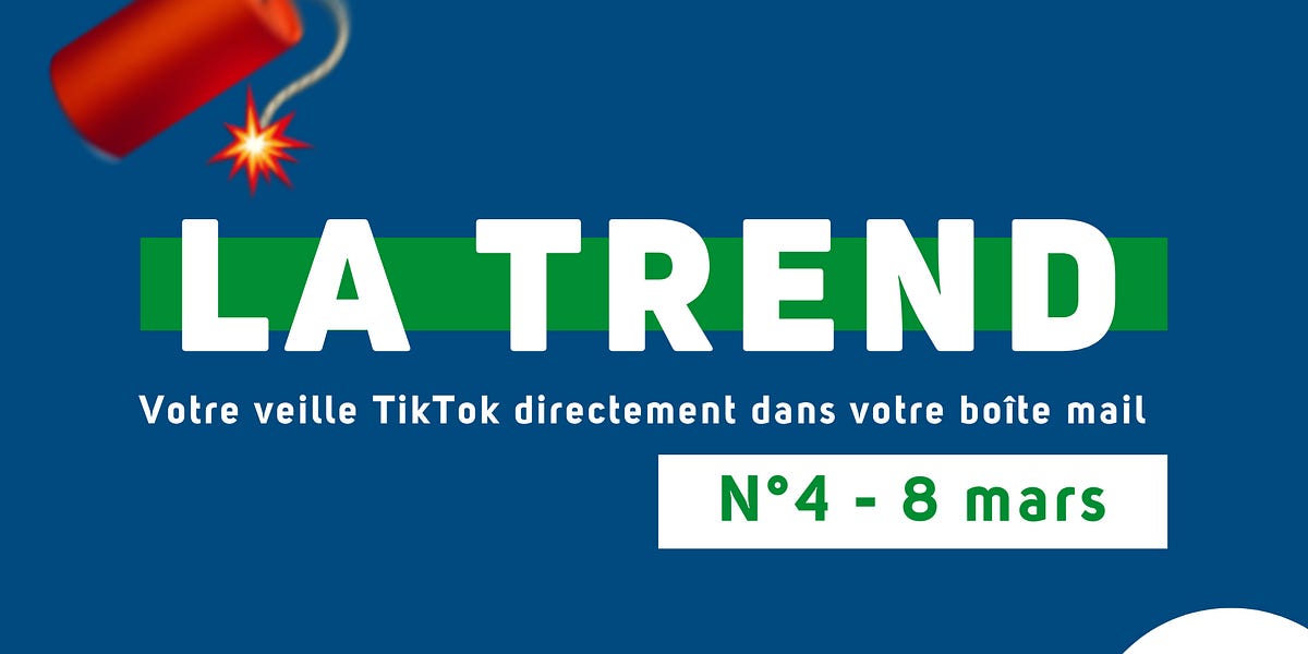 🧨 La Trend n°4 - 8 mars 2023