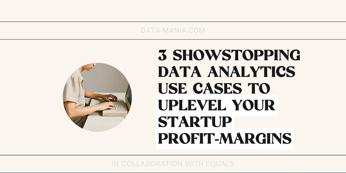 Discover how these data analytics use cases can propel your business 🚀