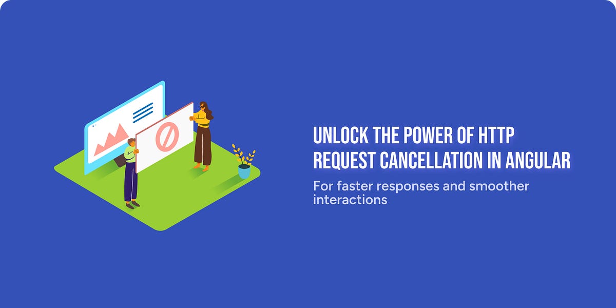 Unlock the Power of HTTP Request Cancellation in Angular