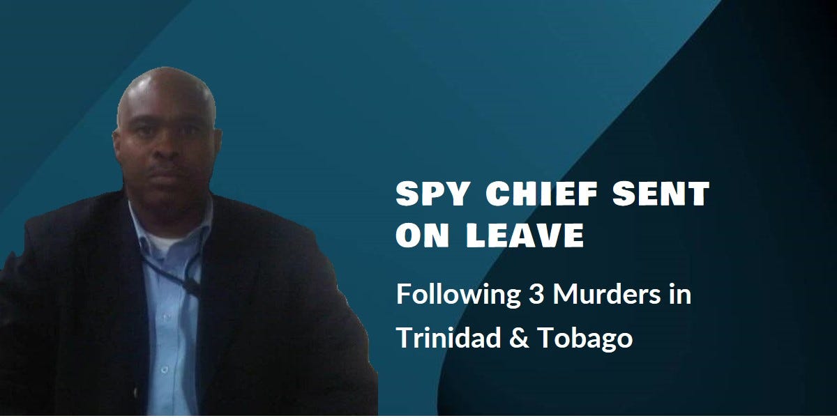 Trinidad & Tobago: spy chief sent on leave following 3 murders