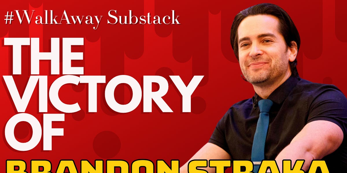 The Victory of Brandon Straka - by #WalkAway Substack
