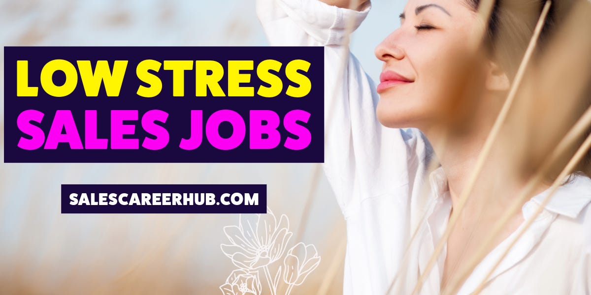 5 Low-Stress Sales Jobs Hiring Now: Insights from 2025 Industry Pros